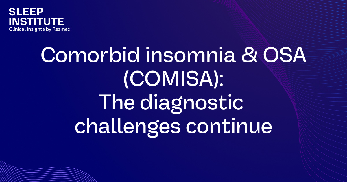 COMISA Diagnostic Challenges & Underdiagnosis | Sleep Institute