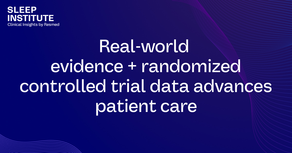The Value of RWE to RCT Data | Sleep Institute